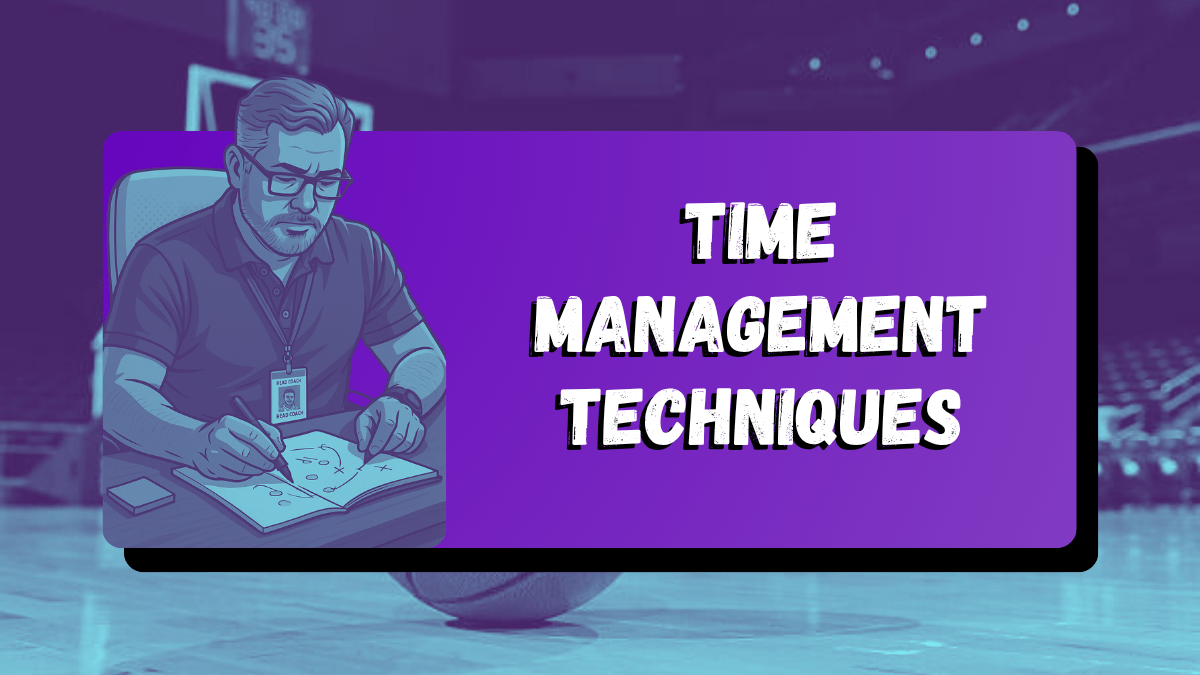 12 Time Management Techniques Every Youth Basketball Coach Needs